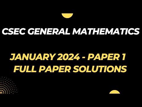 CSEC Maths | JANUARY 2024 Paper 1 | ENTIRE Paper with Solutions