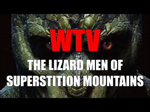 What You Need To Know About THE LIZARD MEN OF SUPERSTITION MOUNTAINS
