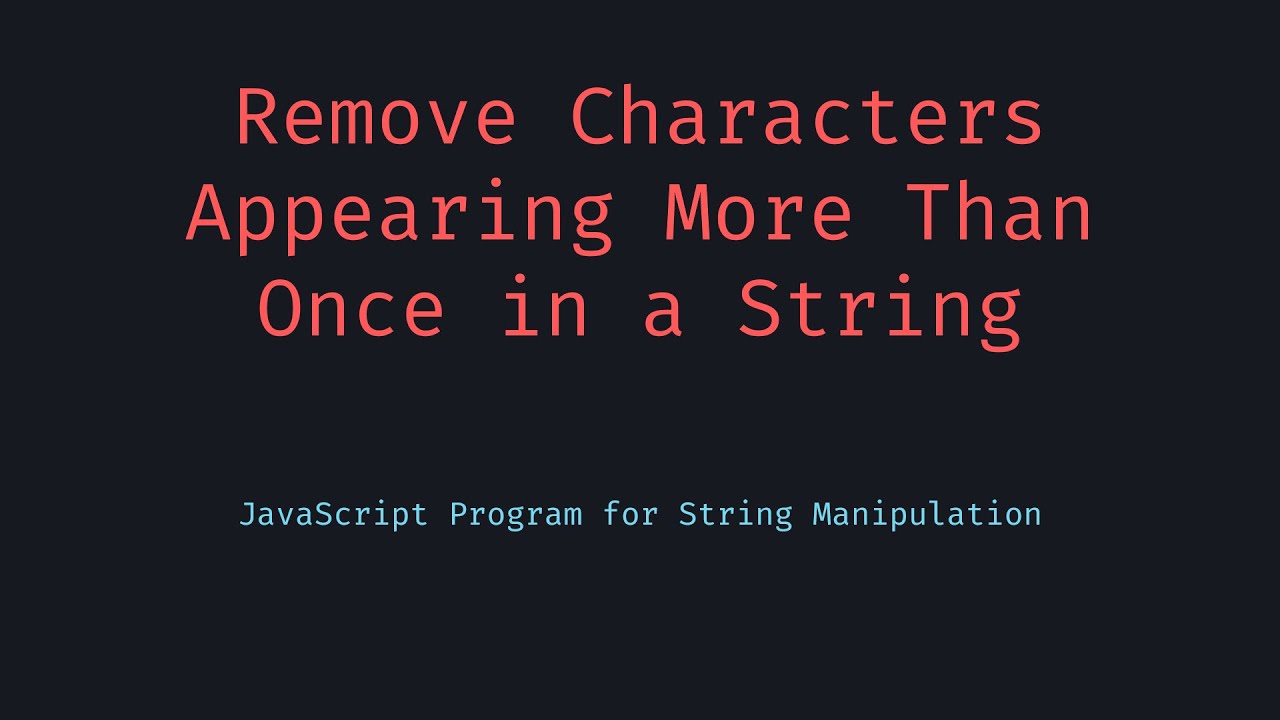 Remove Characters Appearing More Than Once in a String