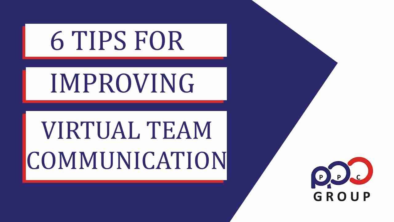6 Tips For Improving Virtual Team Communication