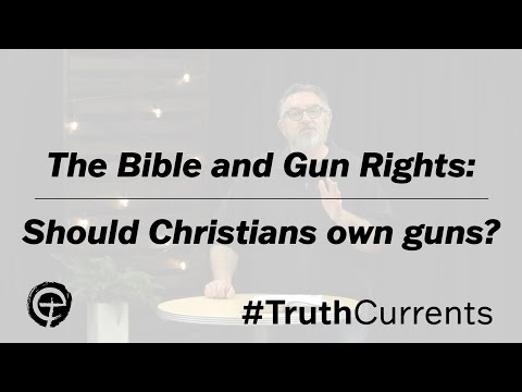 The Bible and Gun Rights: Should Christians own guns?