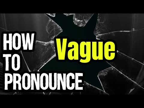 How To Pronounce Vague? (CORRECTLY) Meaning & Pronunciation