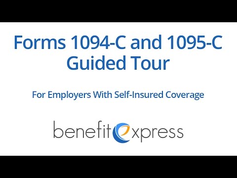Forms 1094-C and 1095-C Guided Tour (for Employers with Self-Insured Coverage)
