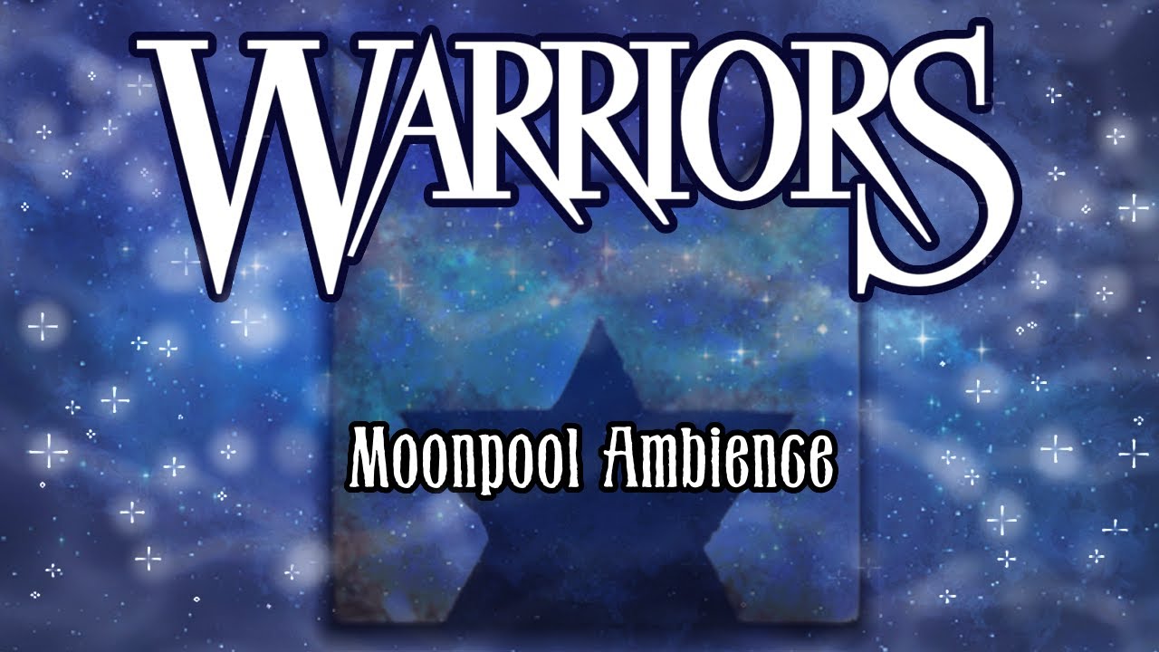Warrior Cats Moonpool Ambience