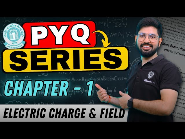 Mastering Electric Charge and Field: A Comprehensive Guide to Class 12 Physics PYQs | Galaxy.ai
