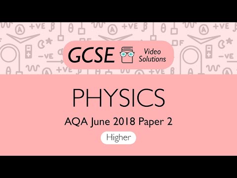Physics GCSE - June 2018 Paper 2 (H) | PMT Education
