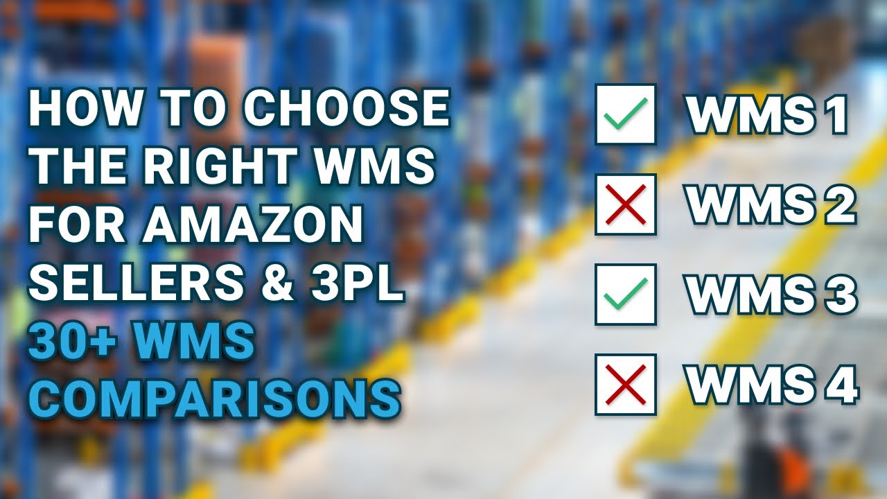 How to choose the right Warehouse Management System for Amazon Sellers and 3PL | 30+ WMS comparisons