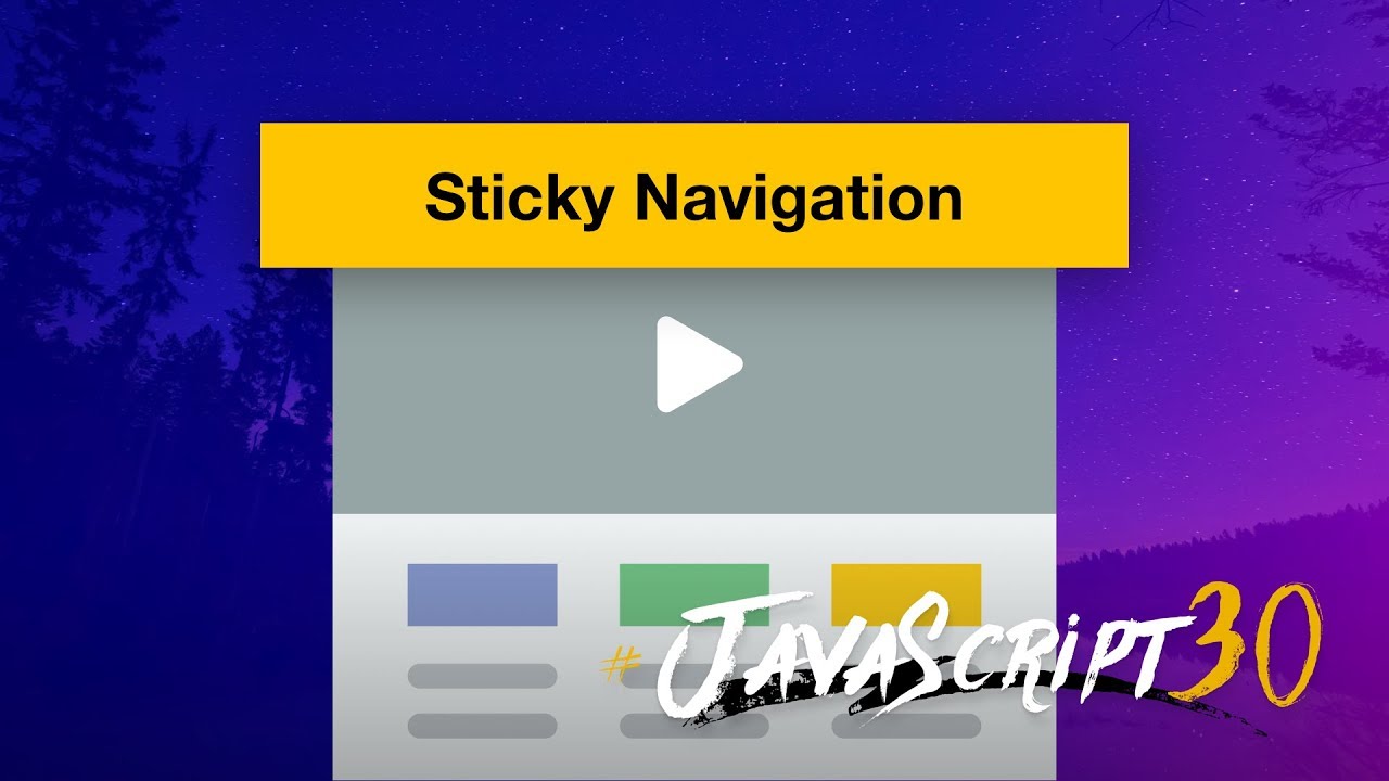 Vanilla JavaScript Sticky Nav - #JavaScript30 24/30