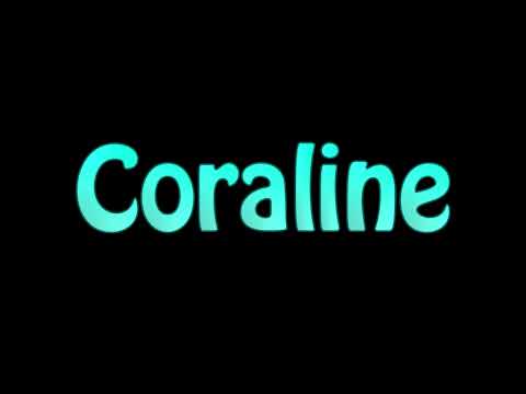 Learn How To Pronounce Coraline