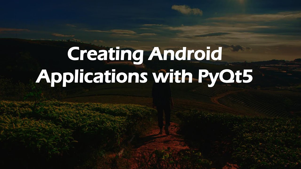 Creating Android Applications with PyQt5