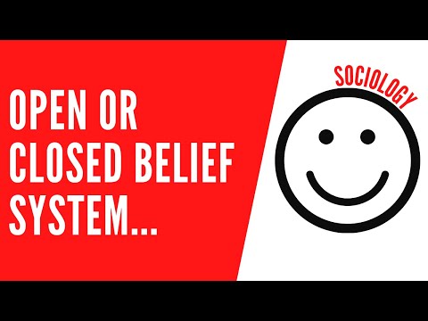 What is the open and closed belief system?