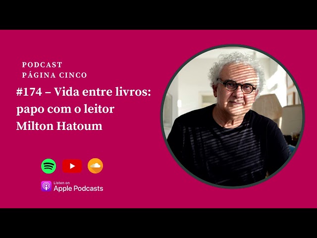 #174 ? Vida entre livros: papo com o leitor Milton Hatoum