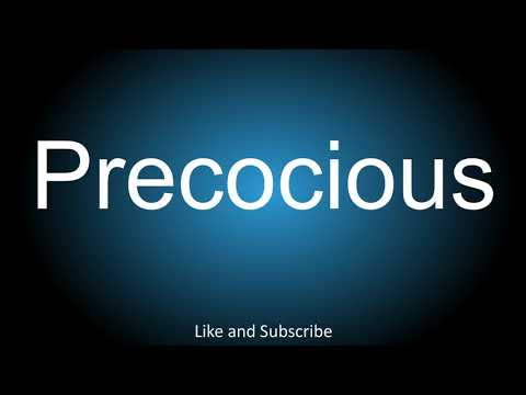 How to correctly pronounce - Precocious.