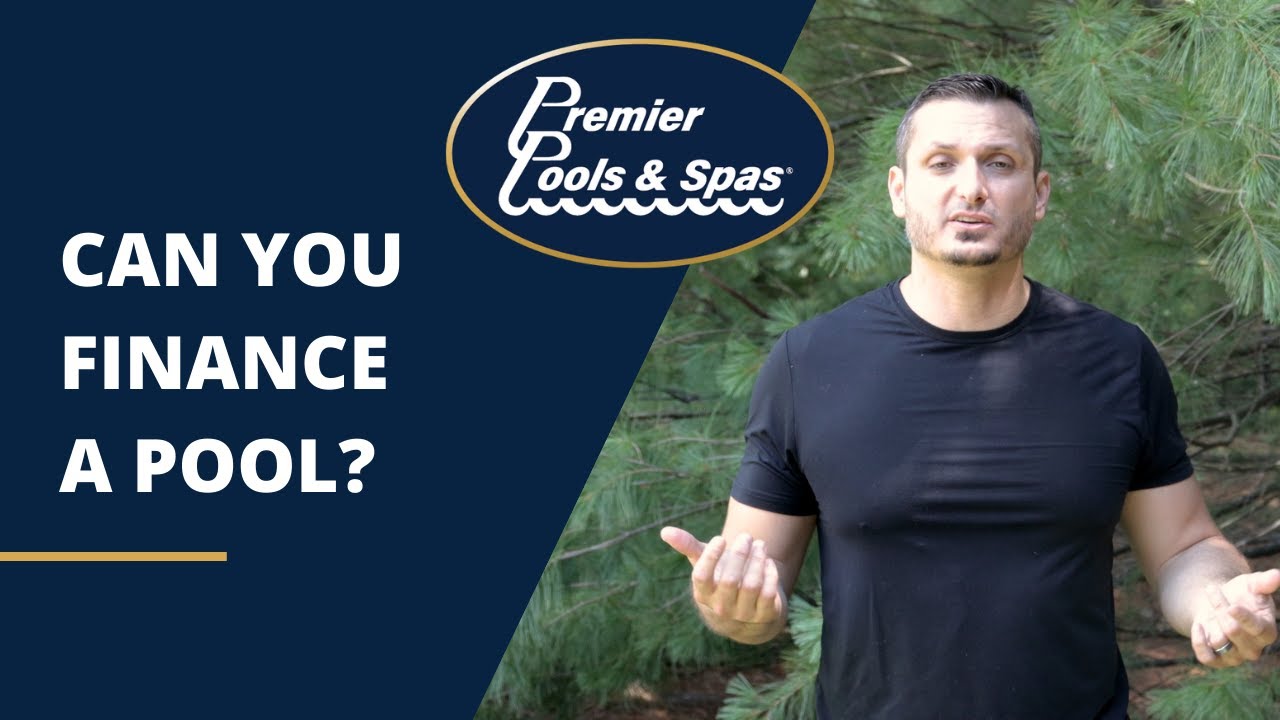 Pool Financing: Can You Finance A Pool?