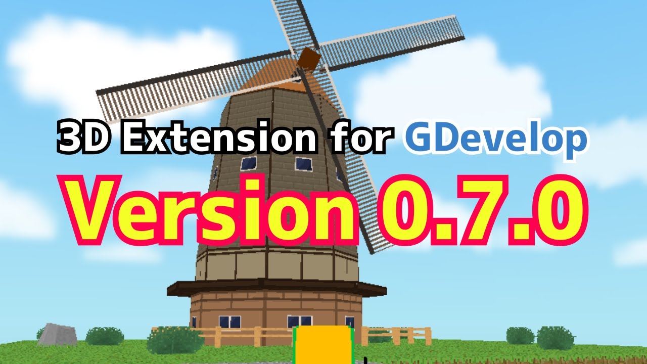 3D extension for GDevelop. Version 0.7.0 is released.