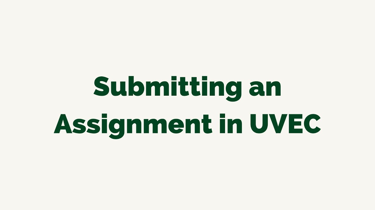 Submitting an Assignment in UVEC
