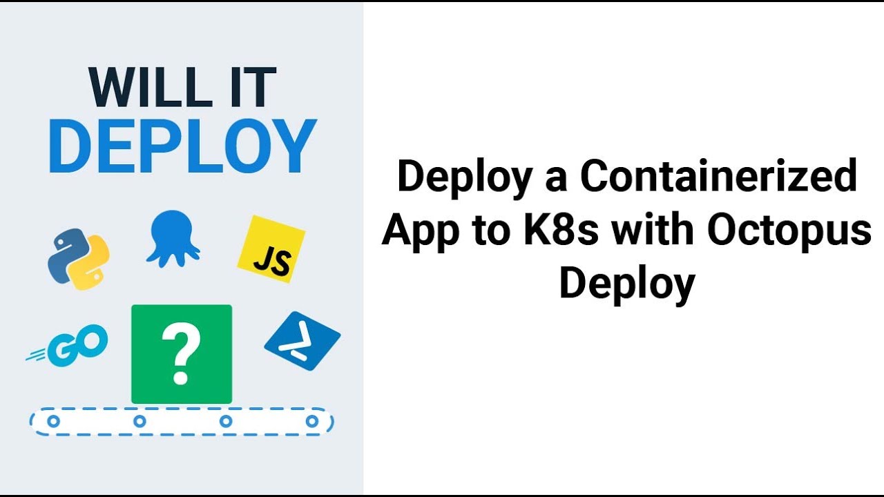 Deploy a Containerized Application to Kubernetes Using Octopus Deploy