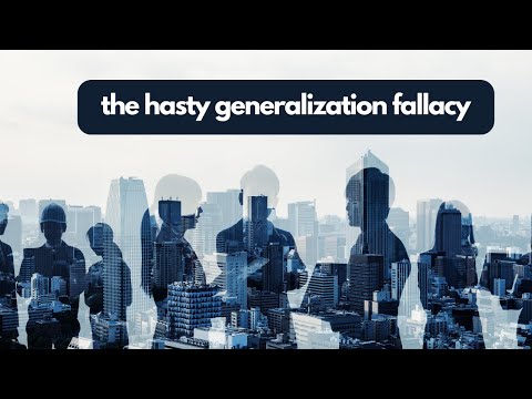 The Hasty Generalization Fallacy