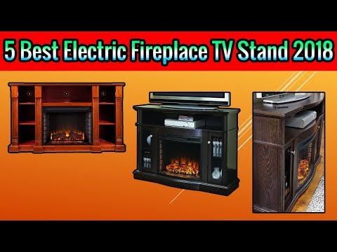 5 Best Electric Fireplace TV Stand 2018
