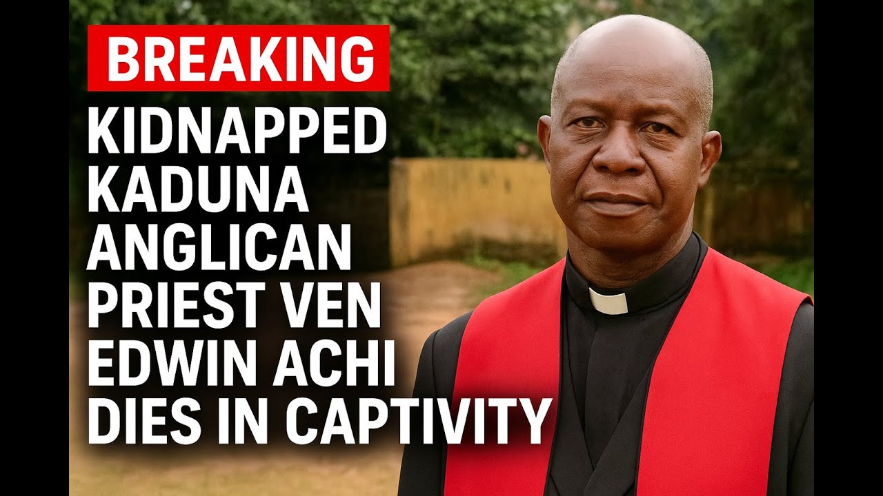 BREAKING: Kidnapped Kaduna Anglican Priest Found Dead in Captivity
