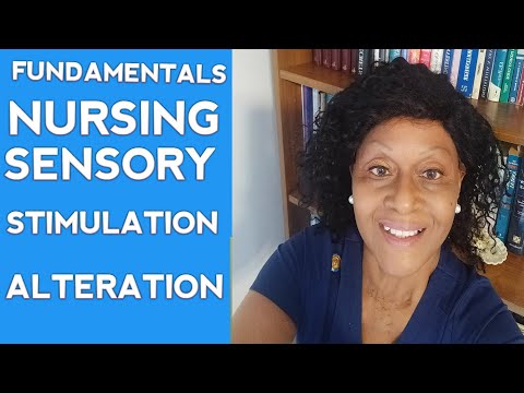 SENSORY STIMULATION, ALTERATION, OVERLOAD, DEPRIVATION, NURSING. STUDY.FUND