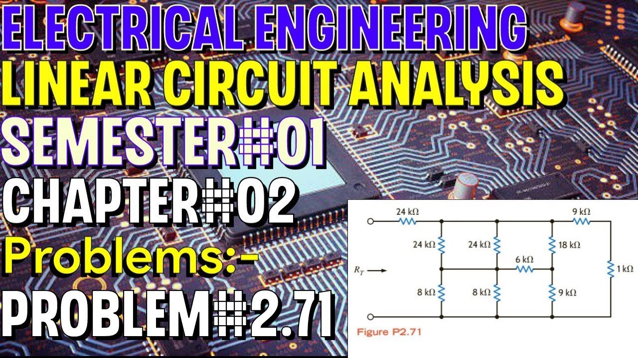 Linear Circuit Analysis | Chapter#02 | Problem#2.71 | Basic Engineering Circuit Analysis