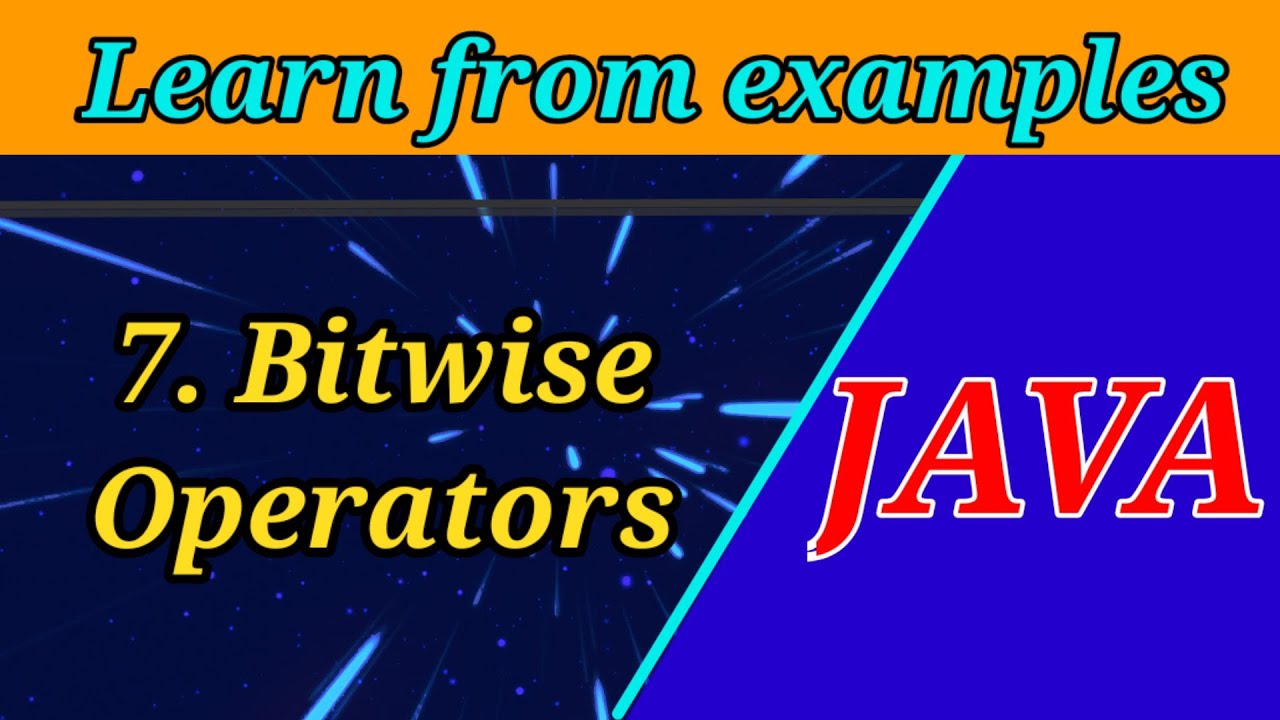 7. Bitwise Operators in JAVA | Learn Java through Examples | Java Tutorials for Beginners