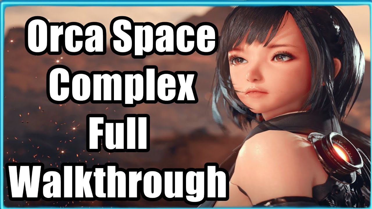 Stellar Blade Orca Space Complex Full Walkthrough