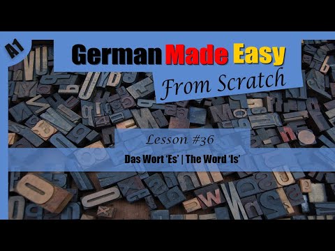 A1 Lesson 36 - Das Wort 'Es' | The Word 'Is'- Learn German for Beginners