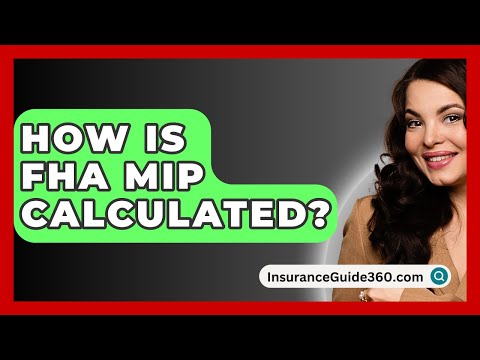 How Is FHA MIP Calculated? - InsuranceGuide360.com