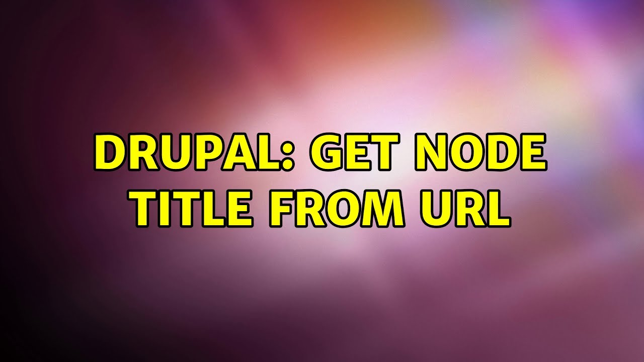Drupal: get node title from url