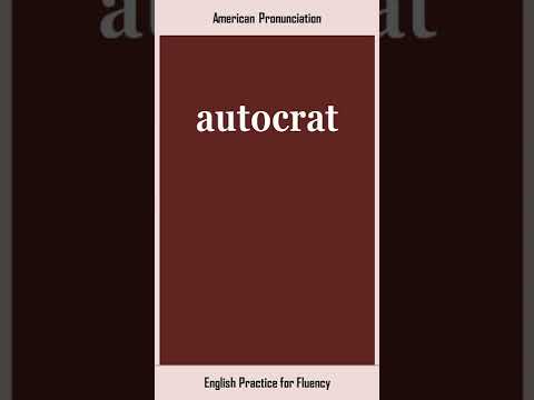 autocrat, How to Say or Pronounce AUTOCRAT in American, British English, Pronunciation