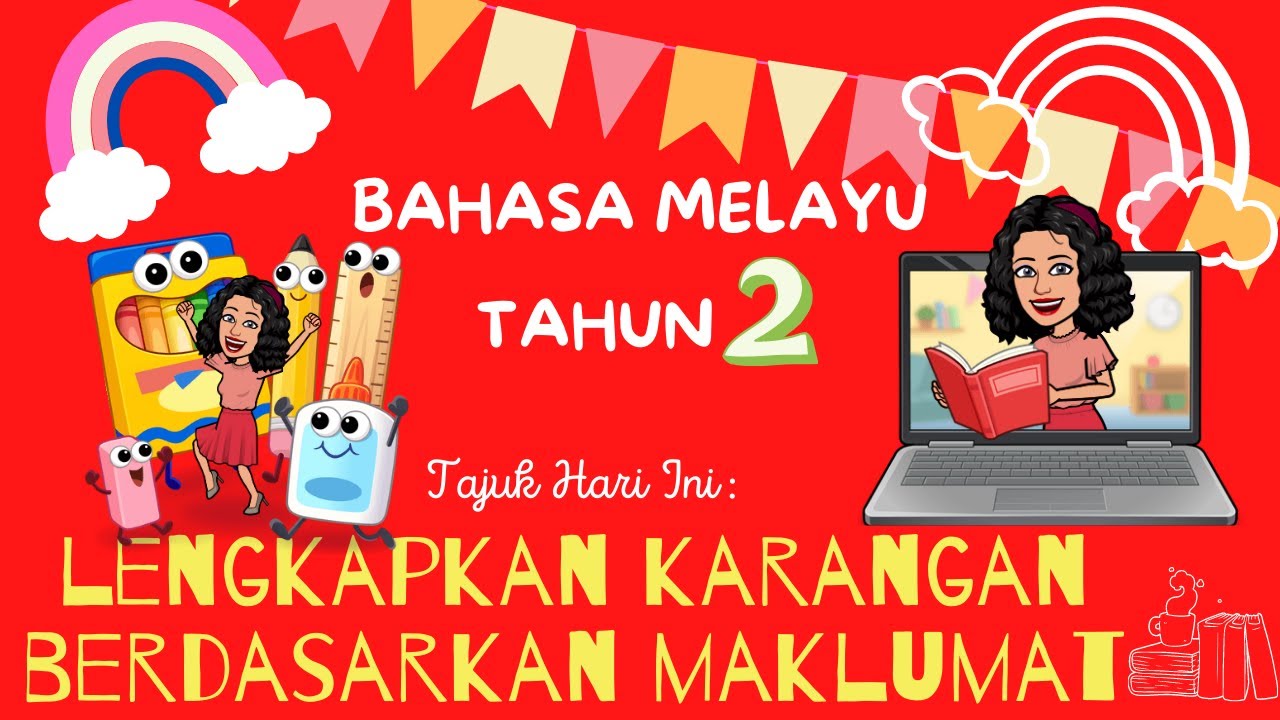 BAHASA MELAYU TAHUN 2 : Lengkapkan karangan berdasarkan maklumat