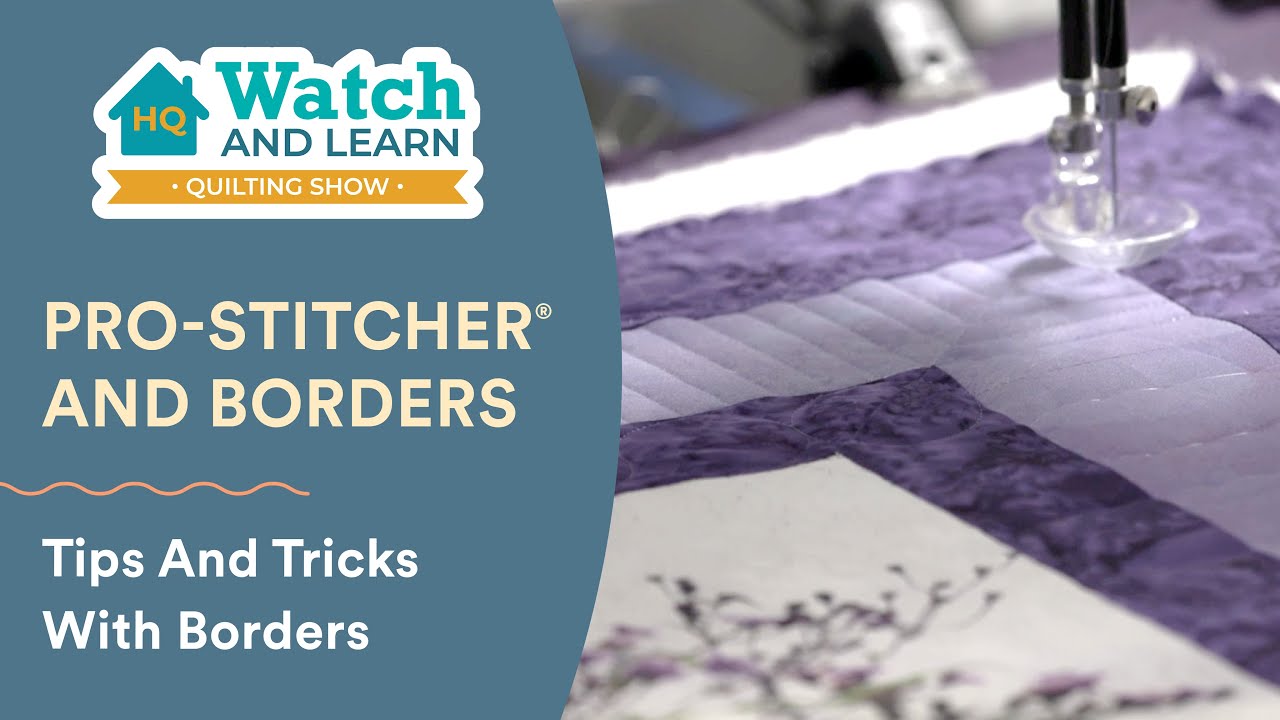 How to use Pro-Stitcher to Finish Borders Fast - HQ Watch and Learn Quilting Show