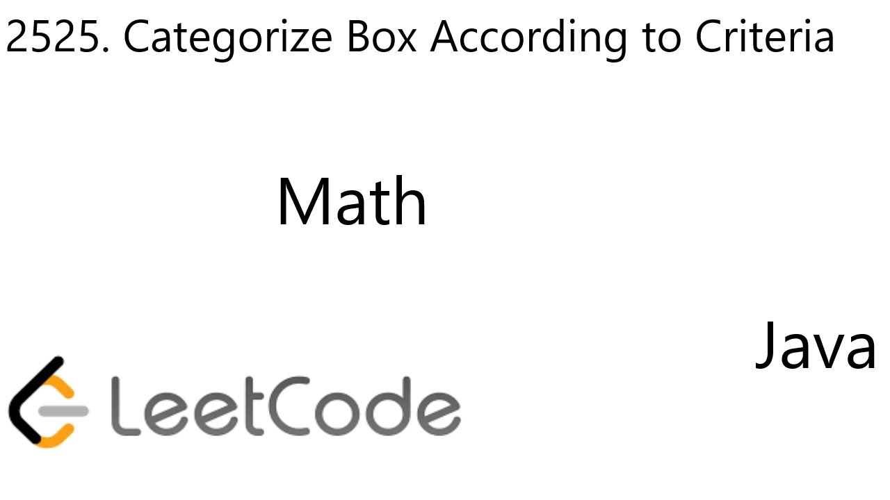LeetCode 2525 | Categorize Box According to Criteria | Math | Java