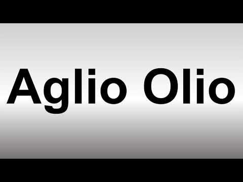 How to Pronounce Aglio Olio