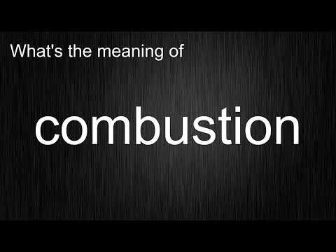 What's the meaning of "combustion", How to pronounce combustion?
