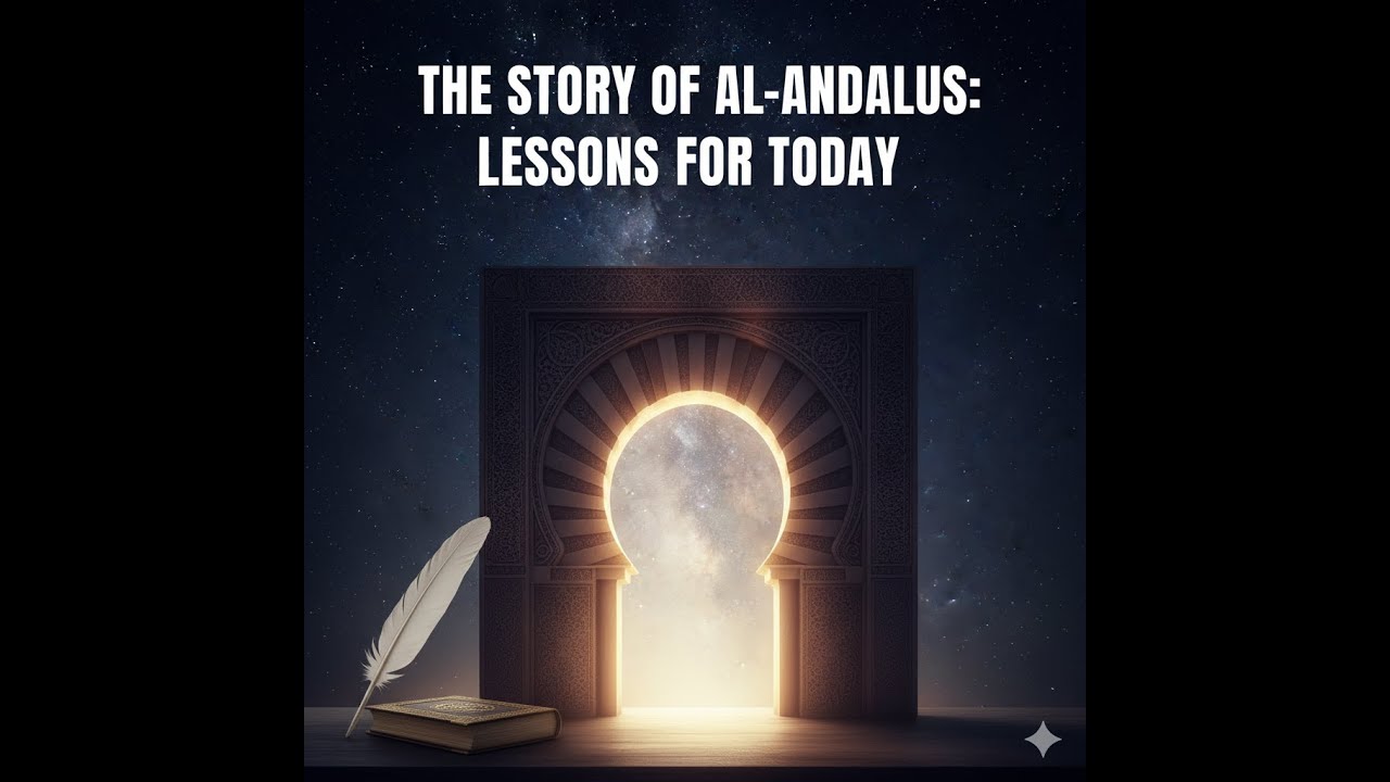 The Lost History of Al-Andalus: Timeless Lessons for Today