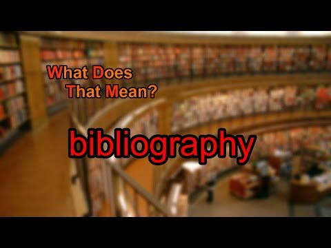 What does bibliography mean?