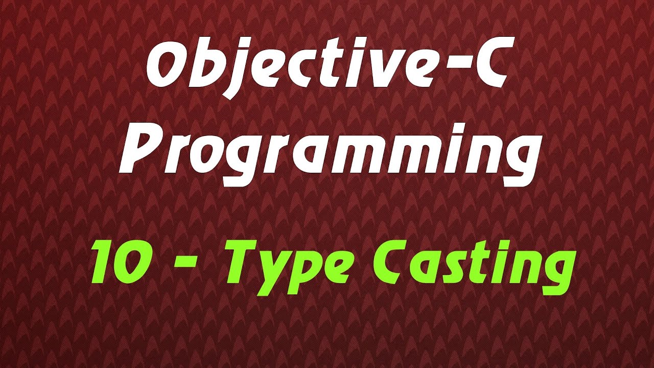 Objective C Programming - Tutorial 10 - Type Casting