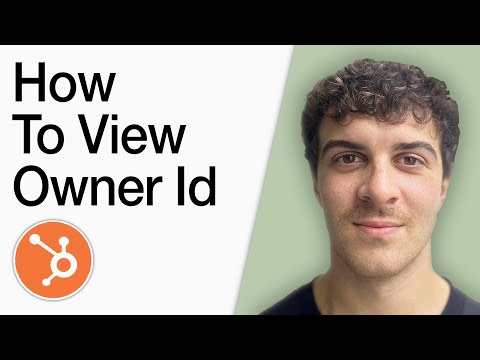 How To View Hubspot Owner Id (Full 2025 Guide)