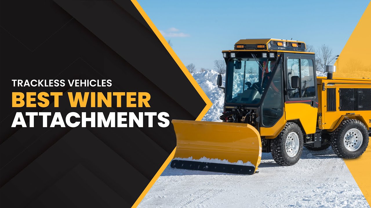 Trackless Vehicles Best Winter Attachments