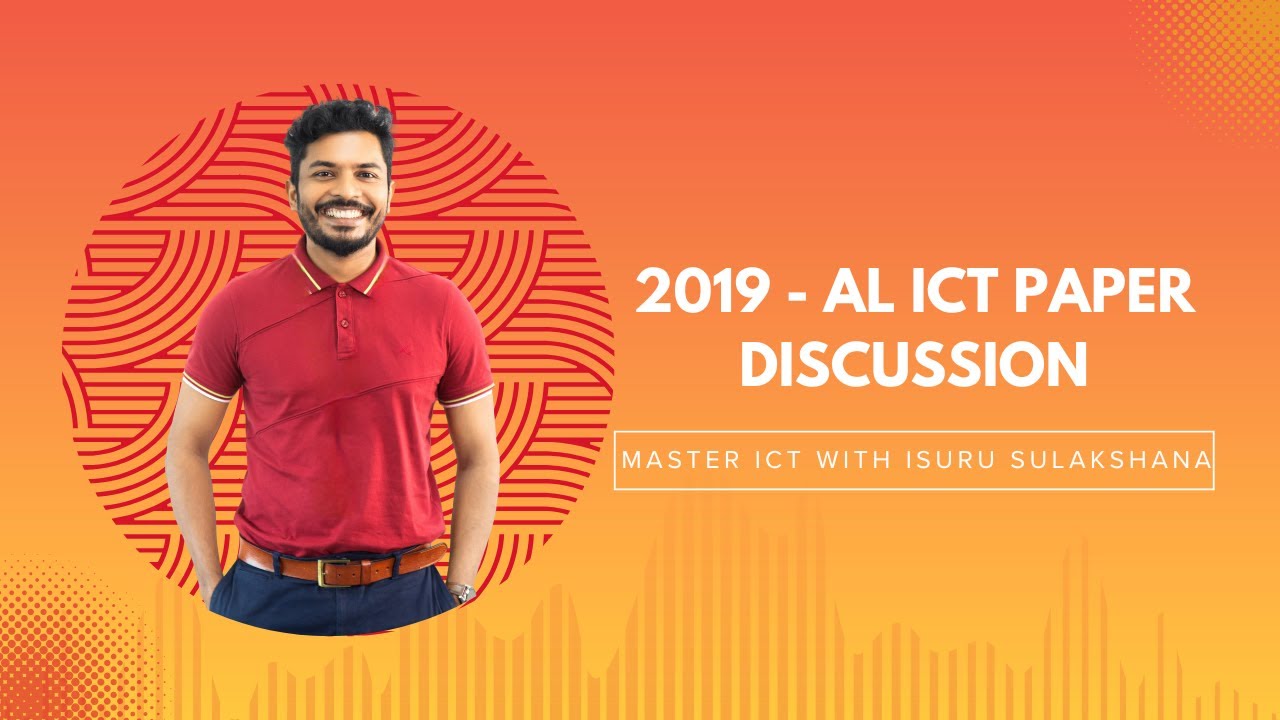 2019 AL ICT - Structured Paper Discussion - Master ICT with Isuru Sulakshana