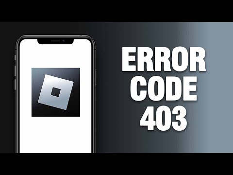 How To Fix Roblox App Error Code 403 | Final Solution