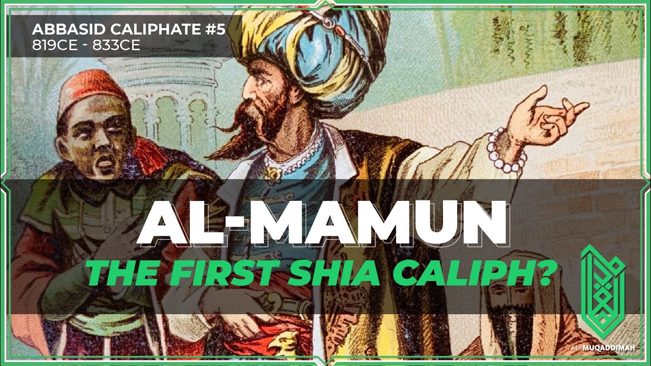 Al-Mamun, the Scholar & the Inquisitor | 819CE - 833CE | Abbasid Caliphate #05