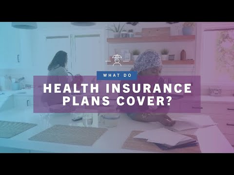 What do health insurance plans cover?