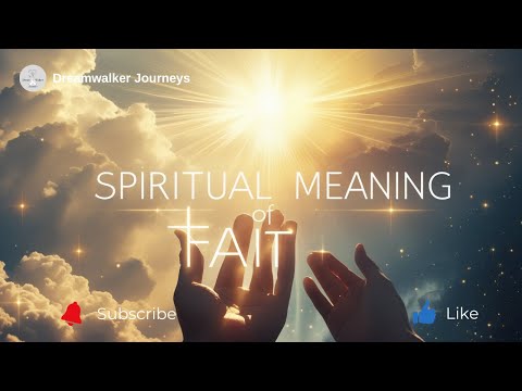 Spiritual Meaning of Faith: Trust, Divine Guidance & Inner Strength