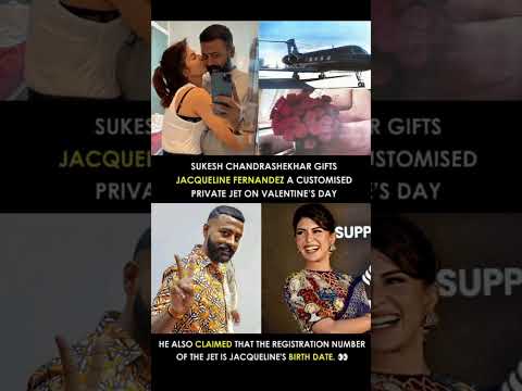 Sukesh Chandrashekhar gift Jacqueline Fernandez a customised private jet on valentine Day