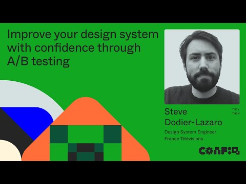 Config 2024: Improve your design system with confidence through A/B testing (Steve Dodier-Lazaro)