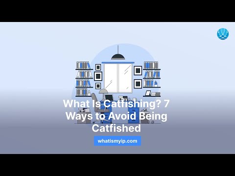 What Is Catfishing? 7 Ways to Avoid Being Catfished